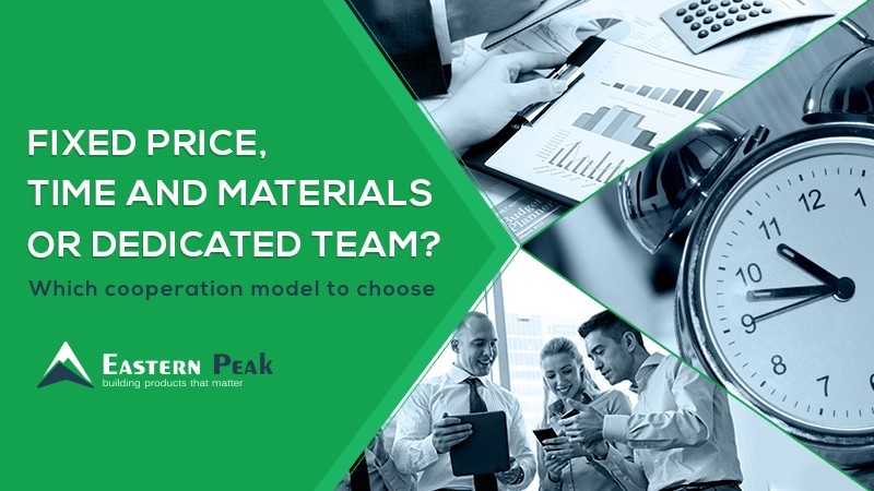 Fixed price, time and materials or dedicated team : Eastern Peak