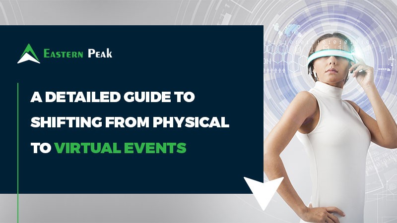 A Detailed Guide to Shifting From Physical to Virtual Events | Eastern Peak