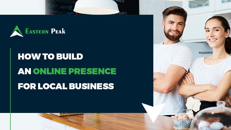 How to Build an Online Presence and Expand Your Local Business ...