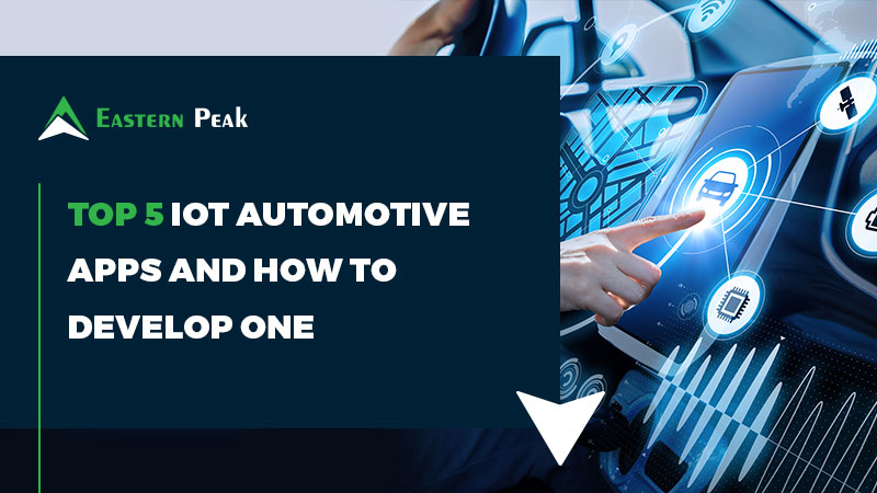 Top 5 IoT Automotive Apps and How to Develop One