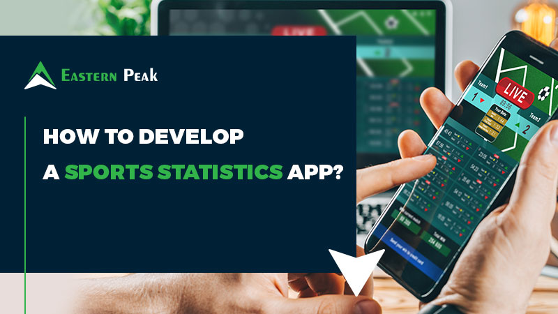 How to Develop a Sports Statistics App? Explore the Opportunities of a ...