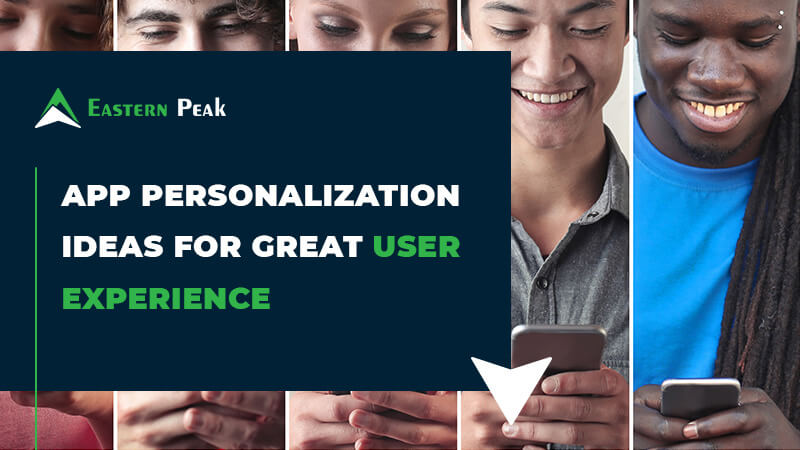 How to Create a Great User Experience: Fresh App Personalization Ideas