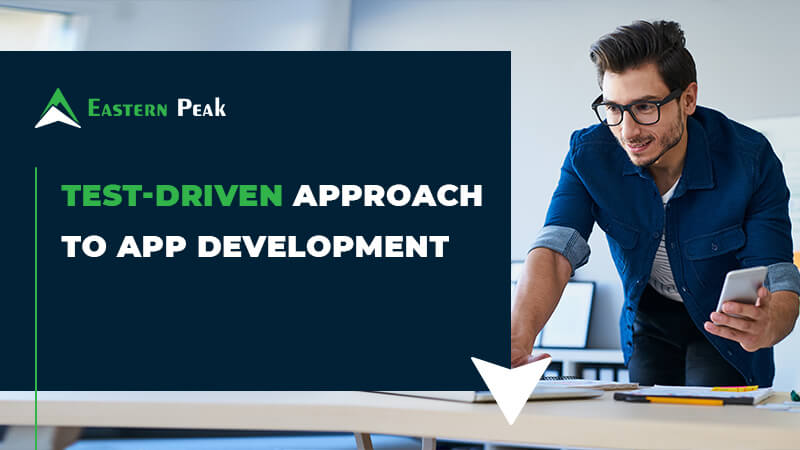 A Test-Driven Approach to App Development: The Main Benefits for Your ...