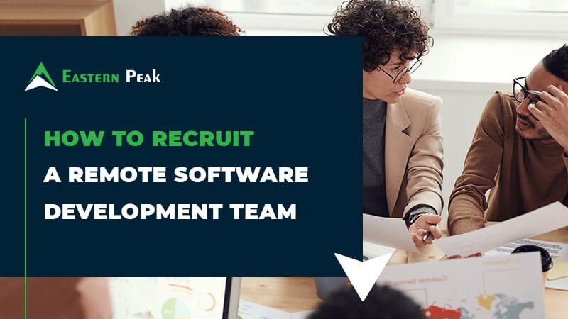 How To Recruit And Manage A Remote Development Team