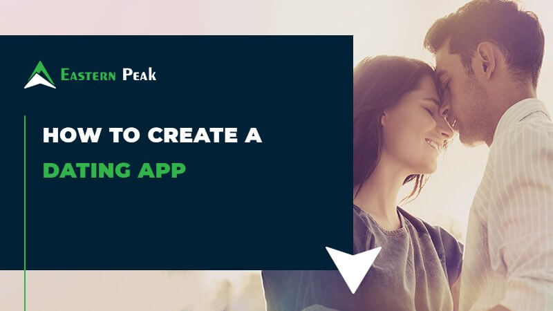 How to Create a Dating App [Guide for Apps like Tinder]