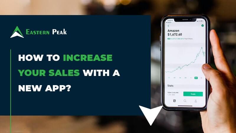 How a Mobile App Can Increase Your Sales