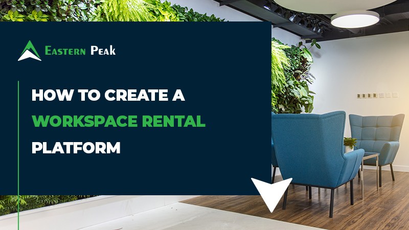 Guide to Building a Workspace Rental Platform [WeWork Example]