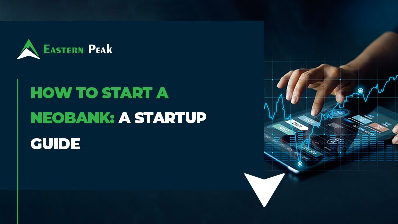 How to Start a Neobank: Your Startup Guide to Alternative Banking ...