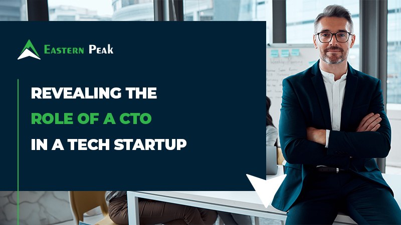 The Role of a CTO in a Startup and How to Find One | Eastern Peak