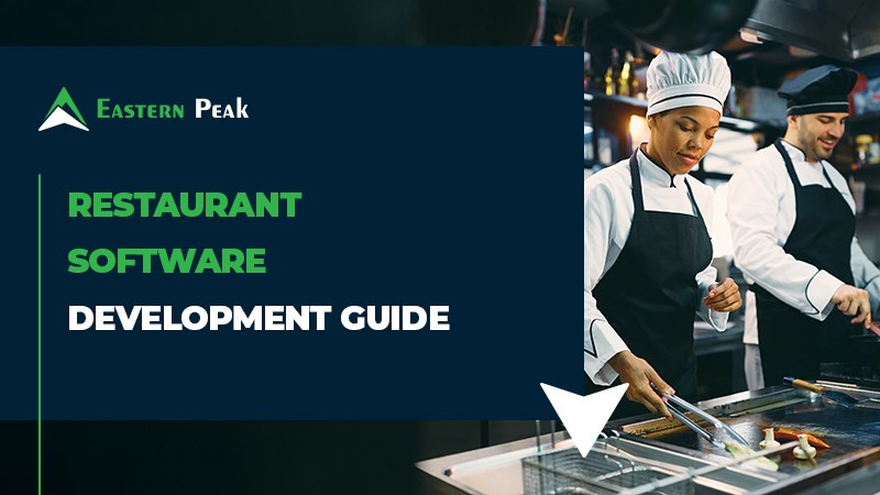 Restaurant Management Software Development Guide for 2024 - Eastern Peak