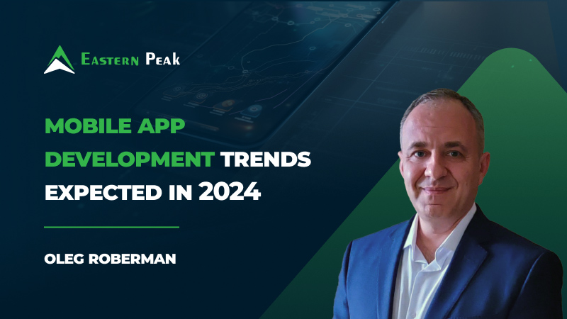 Top 12 App Development Trends Expected in 2024 | Eastern Peak